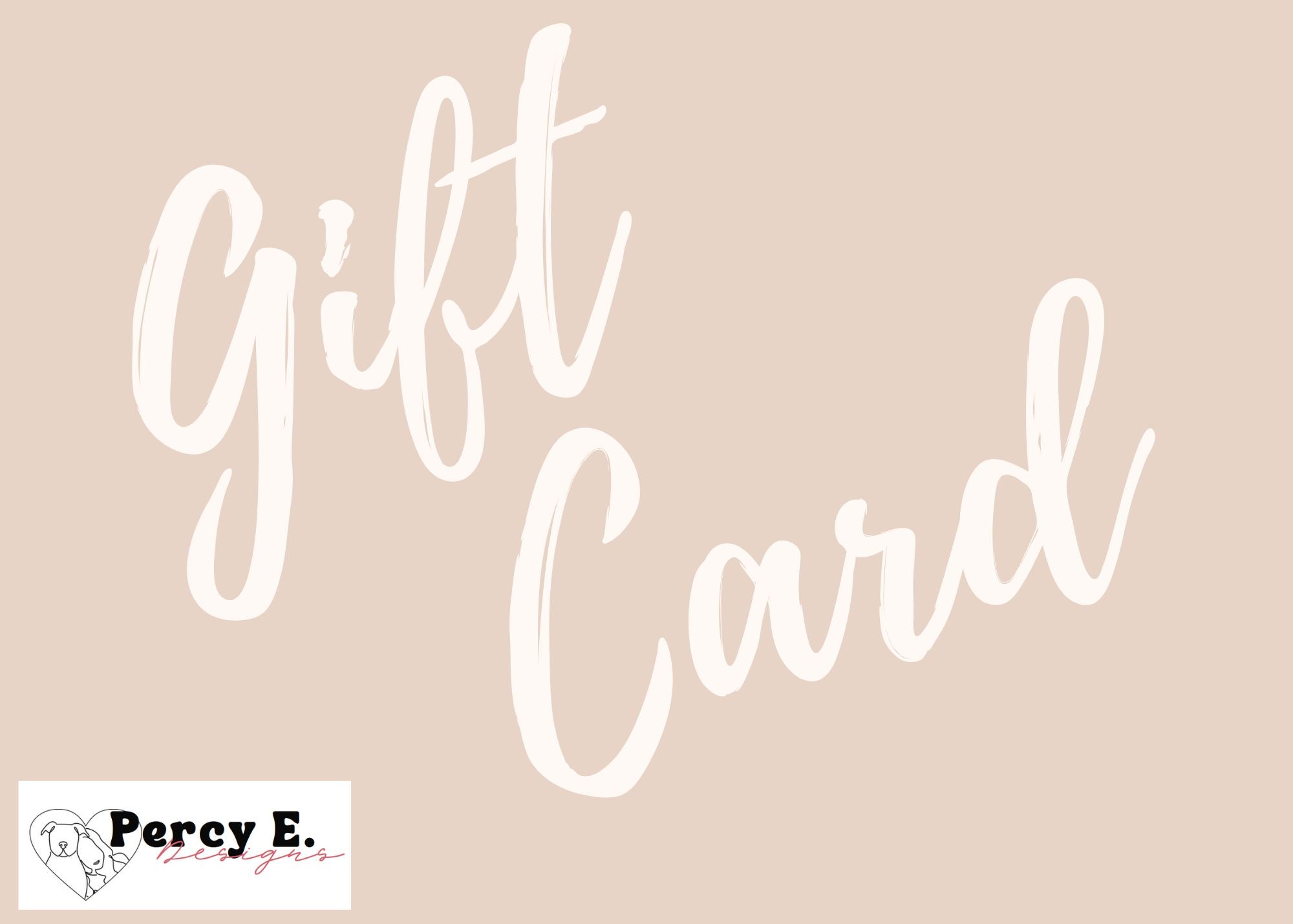 Percy E. Designs Gift Card – Percy’s PAWsh Designs